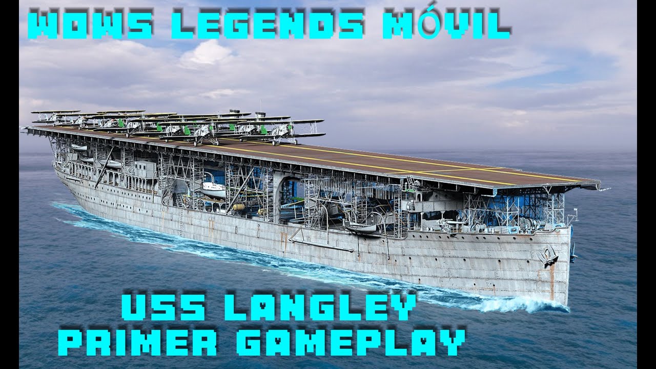 WOWS LEGENDS MÓVIL / Portaaviones USS Langley CV1 Gameplay - YouTube
