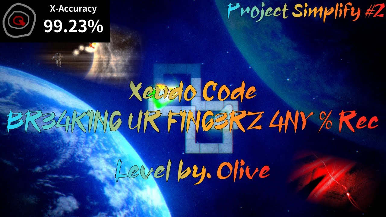 [ADOFAI Strict] Project : Simplify #2 | Xeudo Code - BR34K1N6 UR F1N63RZ 4NY % Rec by. Olive ...