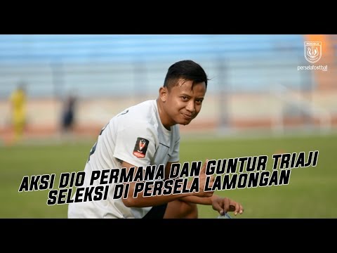 AKSI DIO PERMANA DAN GUNTUR TRIAJI SELEKSI DI PERSELA LAMONGAN - YouTube