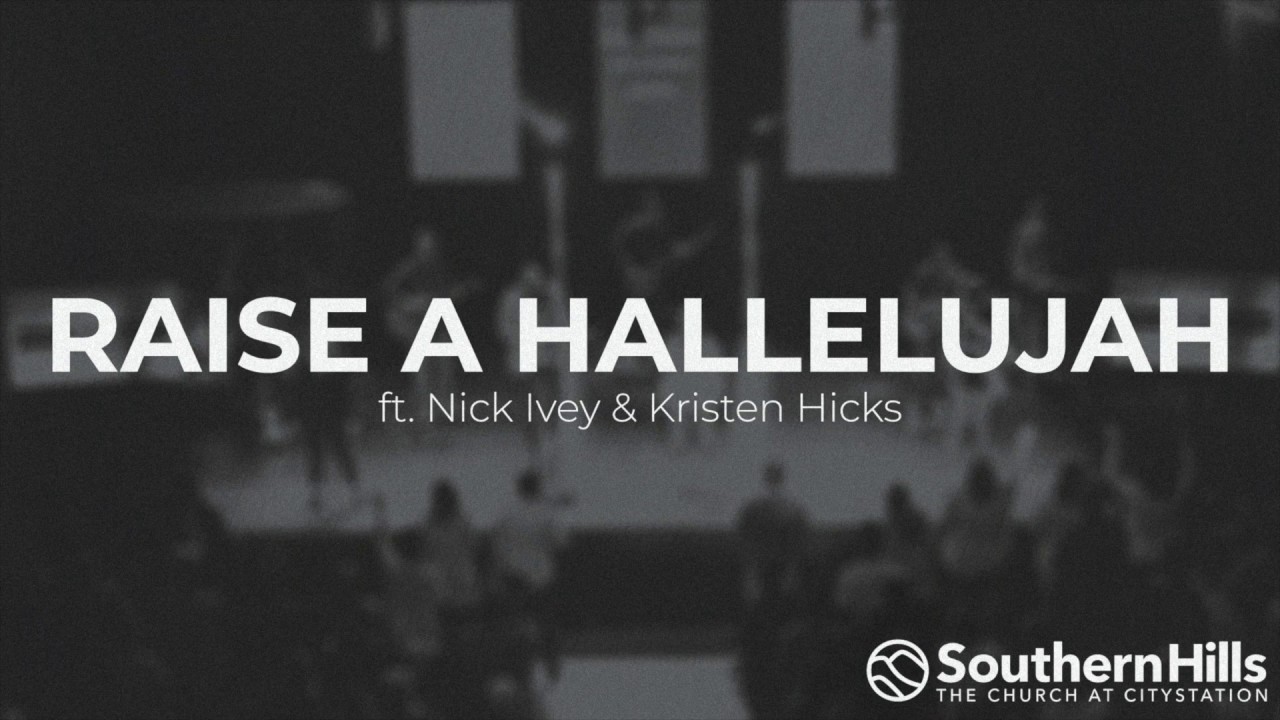 Raise a Hallelujah - ft. Nick Ivey & Kristen Hicks - YouTube