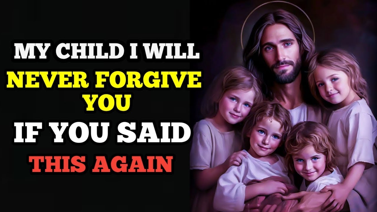 God says; my child I will never forgive you if you said this again | God message - YouTube