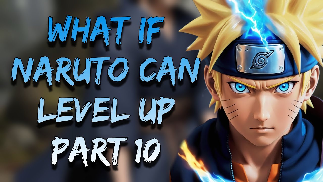 What If Naruto Can Level Up | Part 10 - YouTube