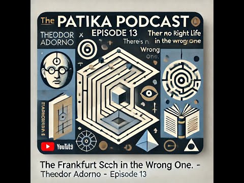 Patika Podcast 13 - Adorno ve Yanlış Yaşam Doğru Yaşanmaz