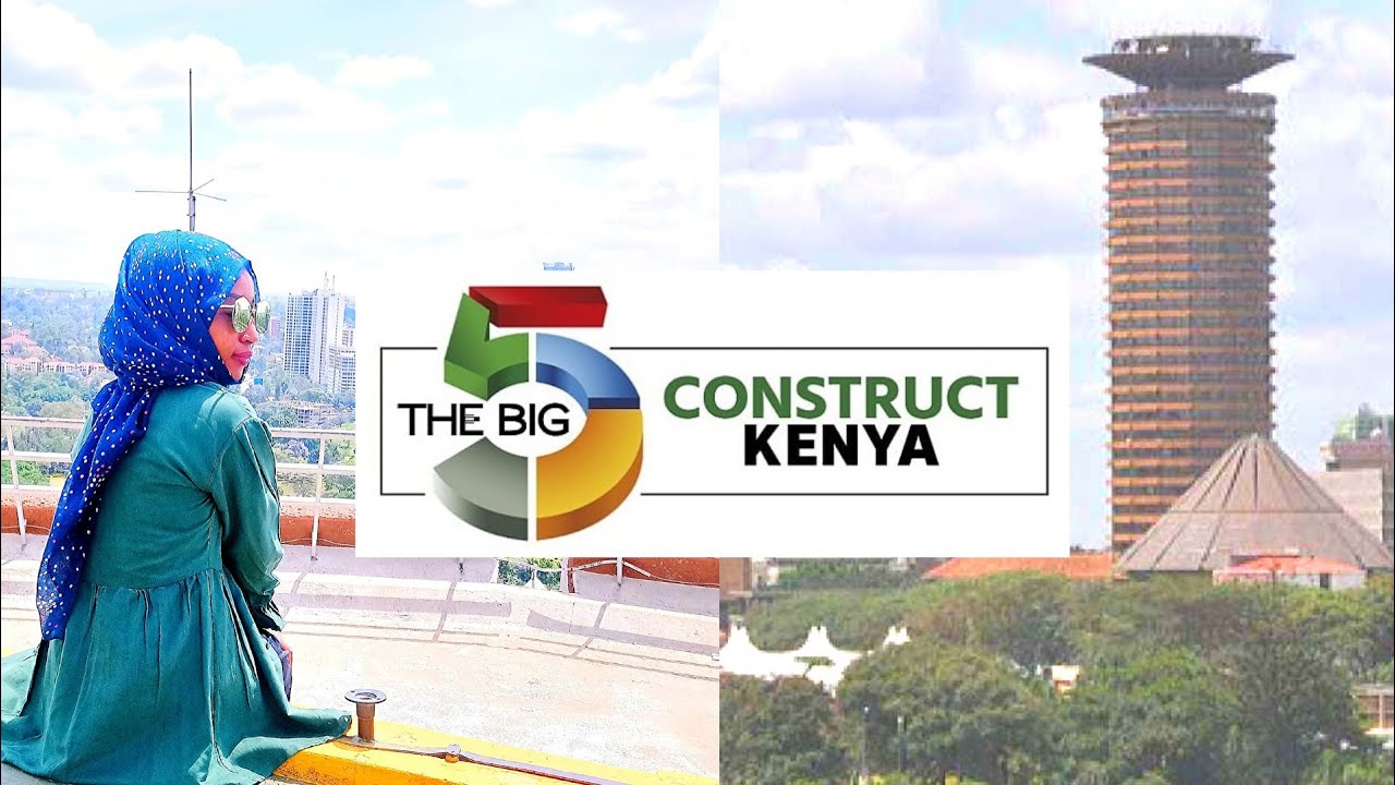 THE BIG 5 CONSTRUCT KENYA 2019 | FAAZATI ALI | VLOG - YouTube