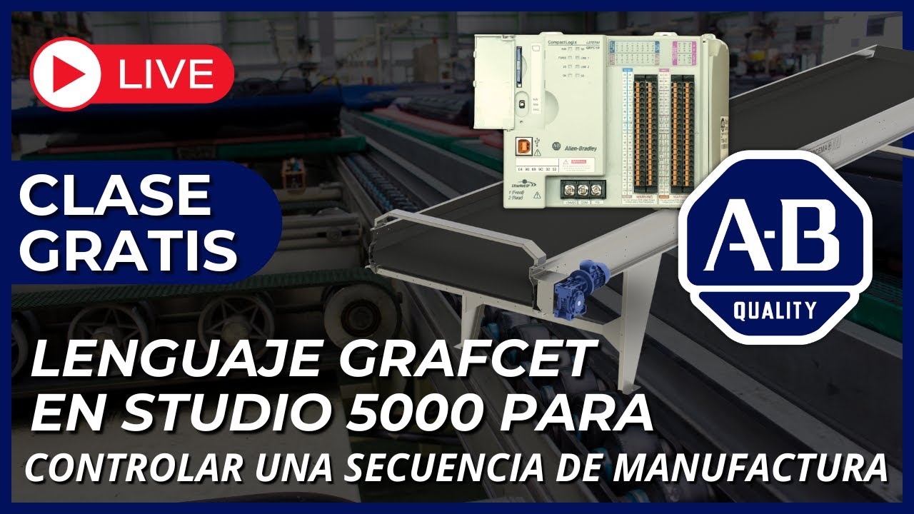 APLICACIÓN DE LENGUAJE GRAFCET EN STUDIO 5000 DE ALLEN BRADLEY PARA ...