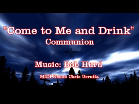 Come to Me and Drink - Bob Hurd - YouTube