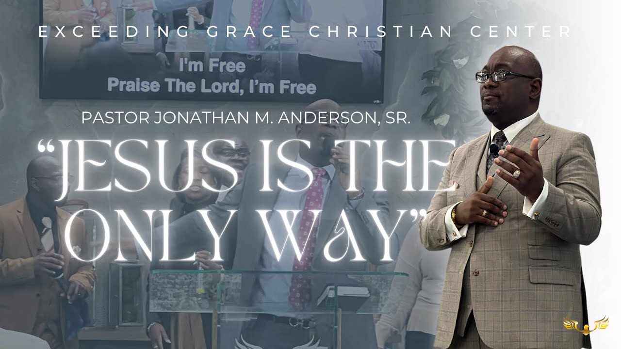 "Jesus is The Only Way" | Pastor Jonathan M. Anderson, Sr. - YouTube