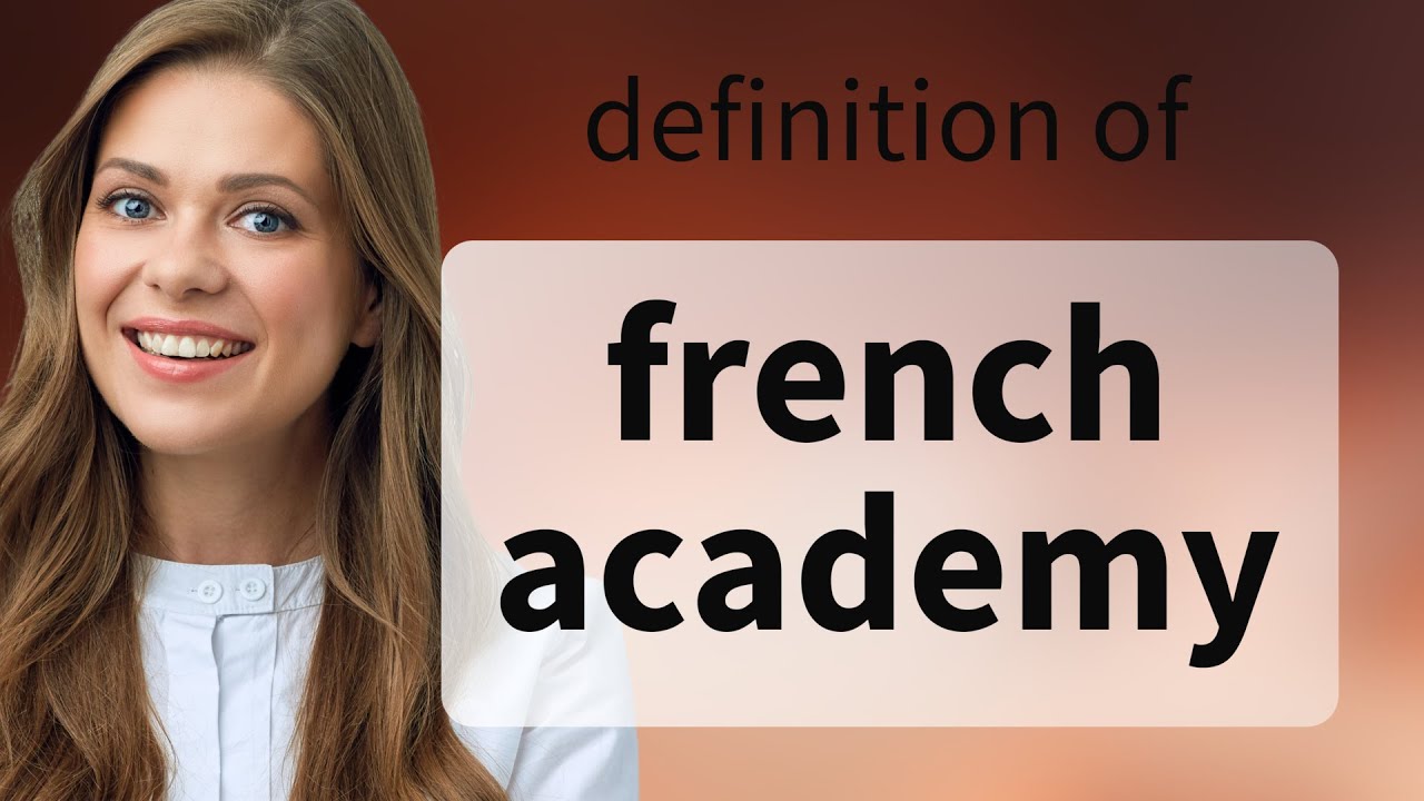 French academy | meaning of FRENCH ACADEMY - YouTube