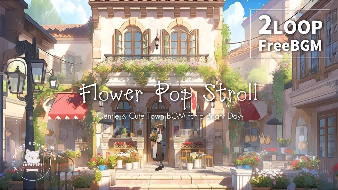 【フリーBGM】Flower Pop Stroll｜明るくかわいい街角BGM / Sunny Cute Town Music - YouTube