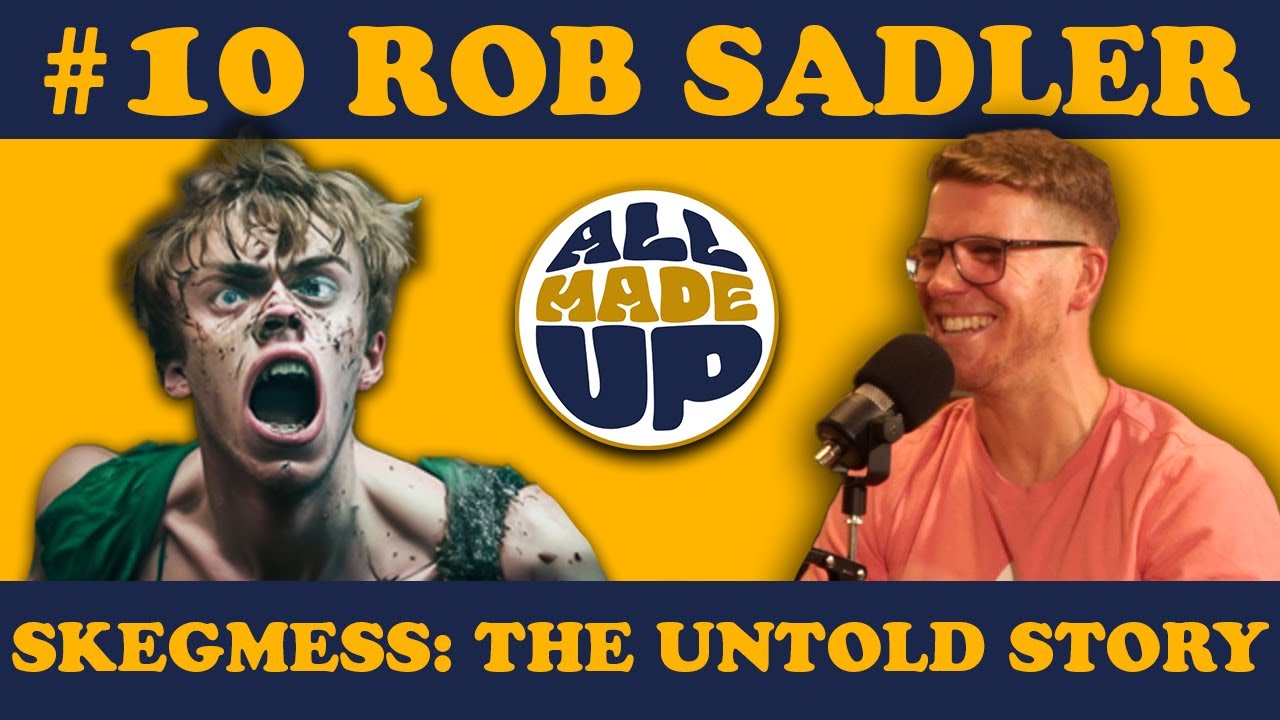 Rob Sadler | All Made Up Podcast #10 - YouTube