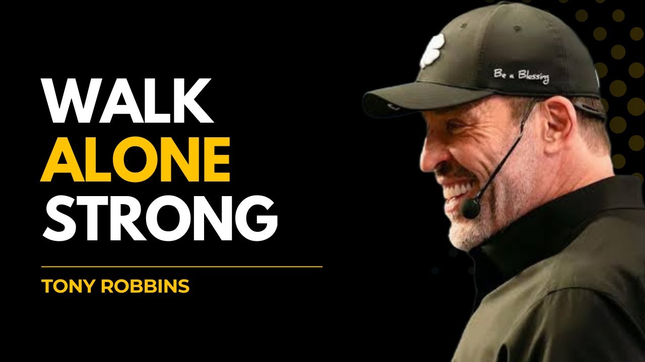When You Must Walk Alone |Tony Robbins Powerful Motivation - YouTube