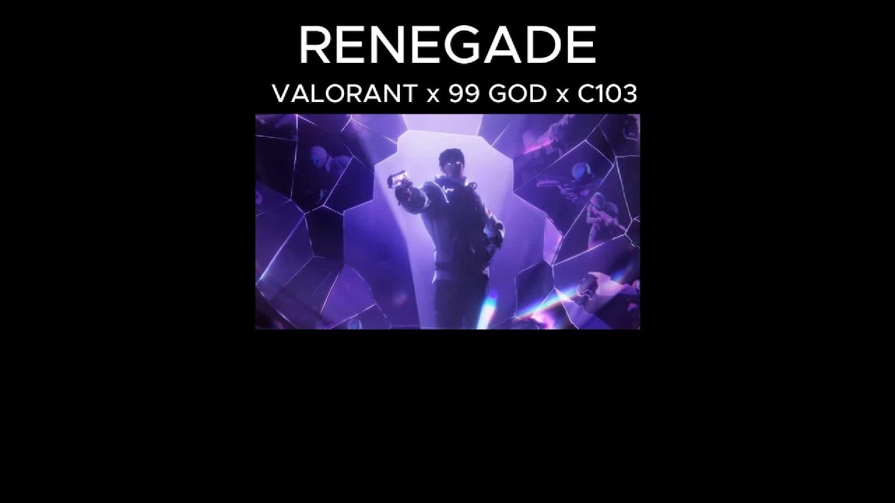 RENEGADE // VALORANT x 99 GOD x C103 ( แปลไทย ) - YouTube