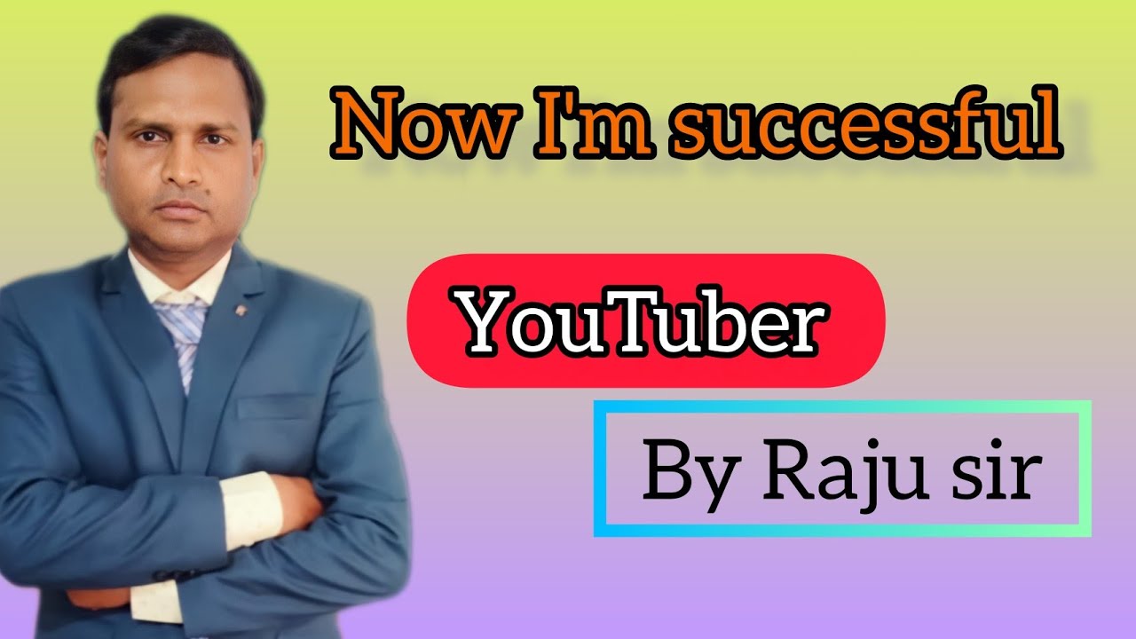 Now I'm successful youtuber Raju Ali Sir - YouTube