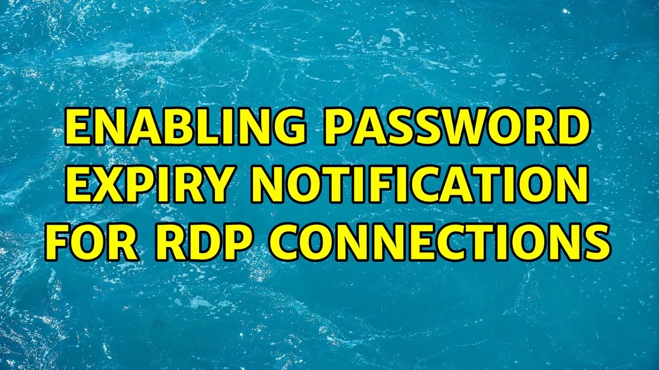 Enabling password expiry notification for RDP connections (2 Solutions!!) - YouTube
