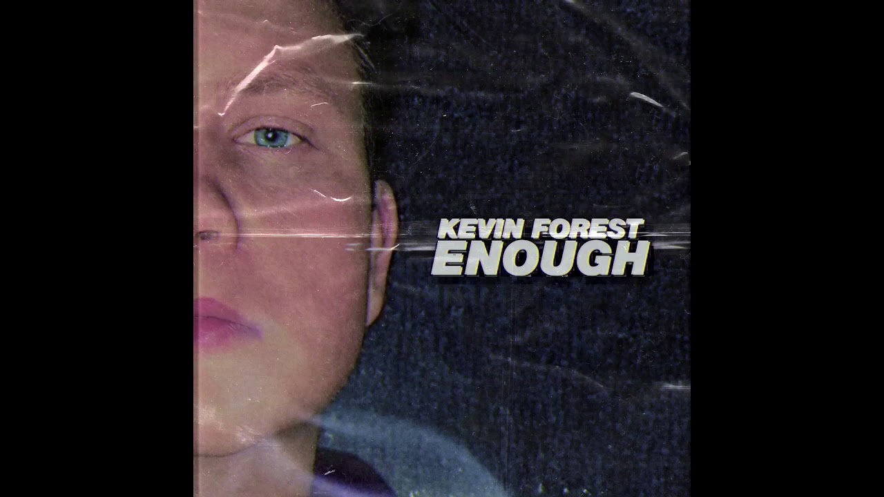 Kevin Forest - Enough (Official Audio) - YouTube