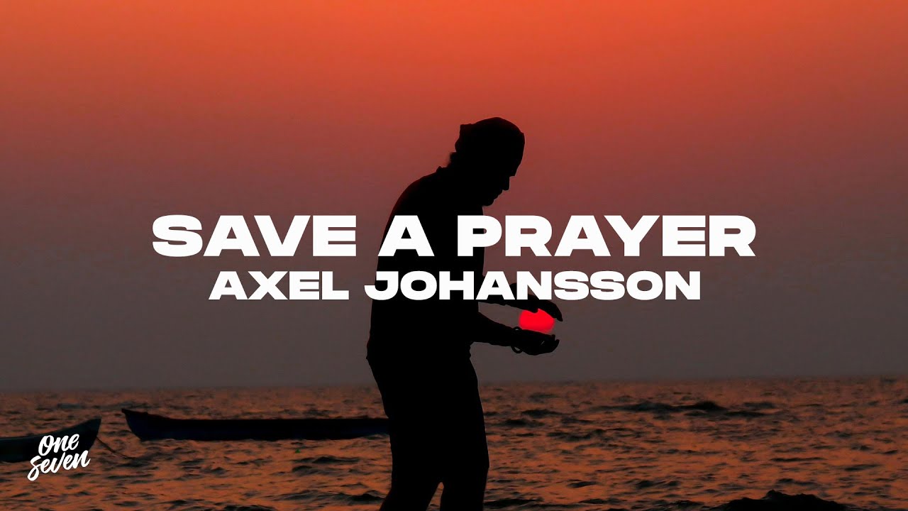 Axel Johansson - Save A Prayer - YouTube