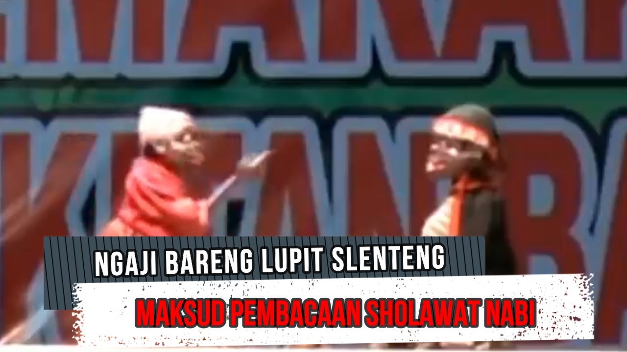 Maksud Pembacaan Sholawat Nabi | Ngaji Bareng Lupit Slenteng | Ki ...