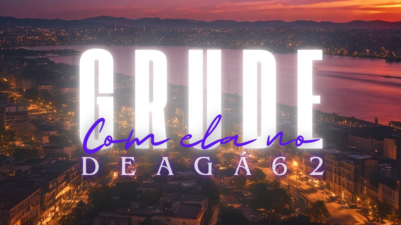 DEAGÁ 62 - COM ELA NO GRUDE - YouTube