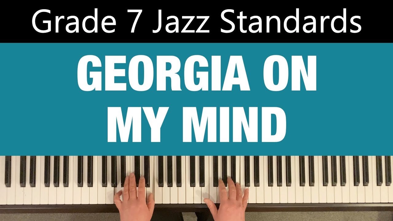 GEORGIA ON MY MIND | Ray Charles | Carmichael / Gorrell | Grade 7 Piano ...