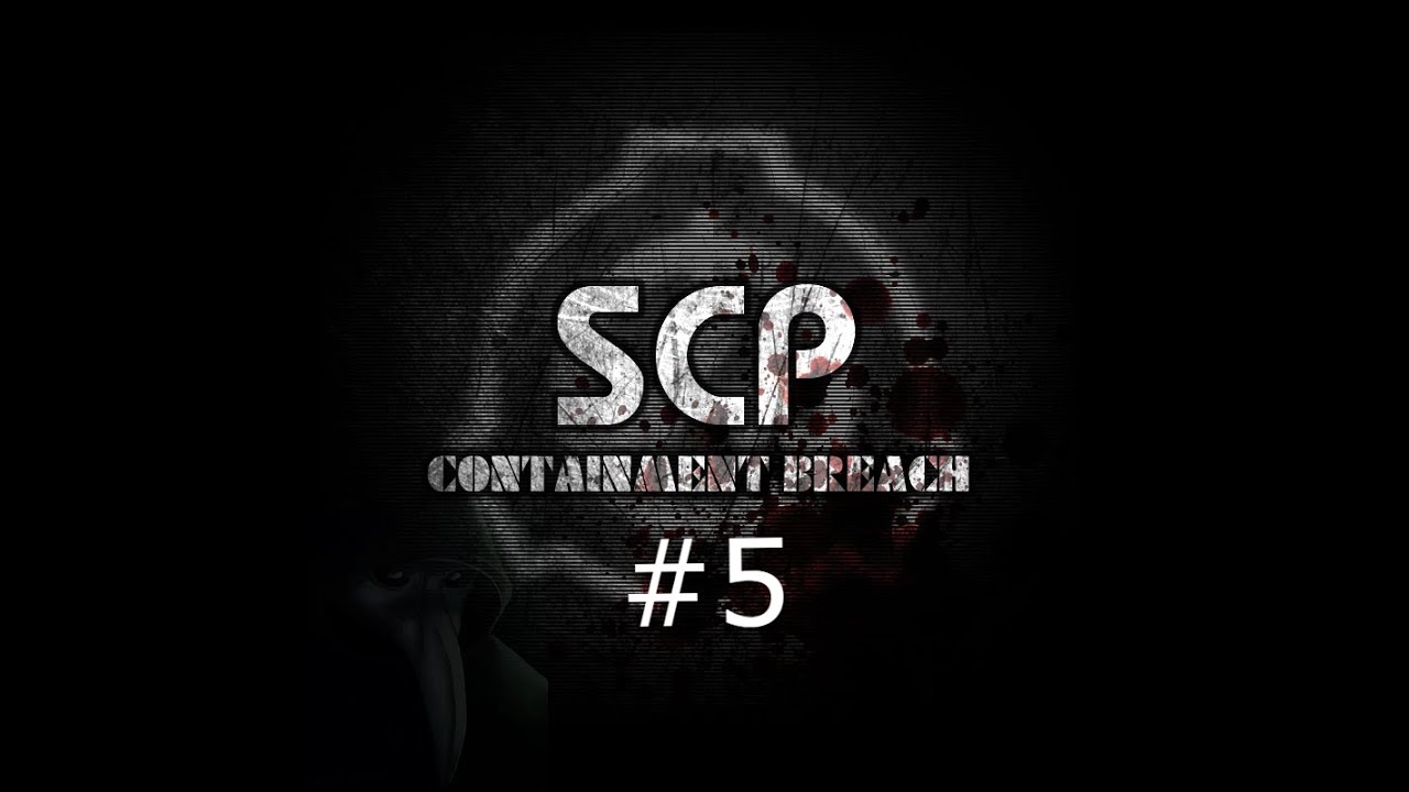 Containing the Uncontainable. SCP Containment Breach Episode 5 - YouTube