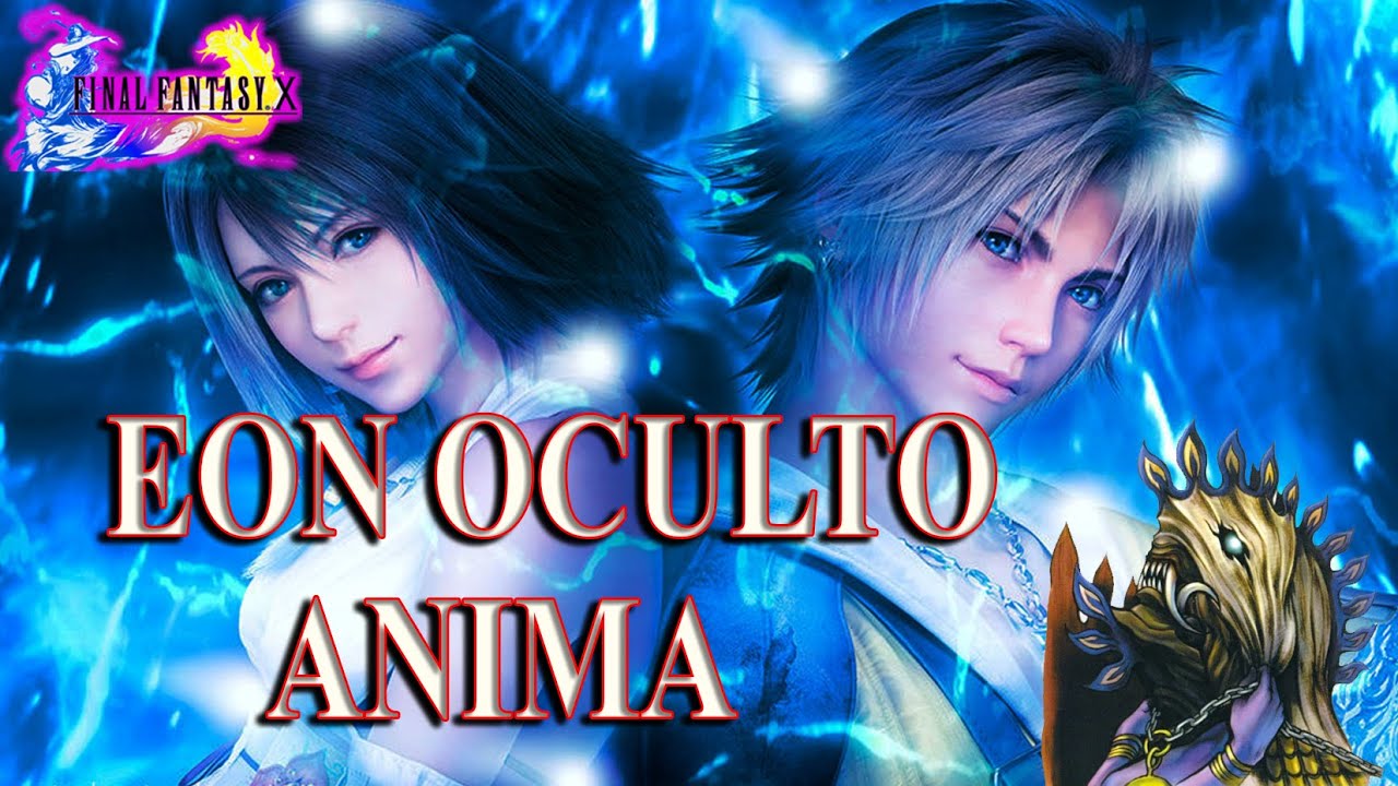 [GUIA]COMO CONSEGUIR EL EON OCULTO ANIMA-FINAL FANTASY X HD REMASTERED ...