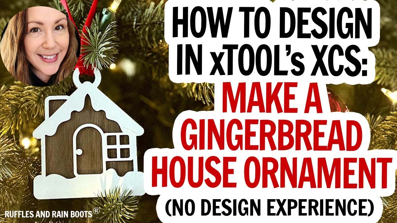xTool XCS Design Tutorial / How to Make a Gingerbread House Ornament ...