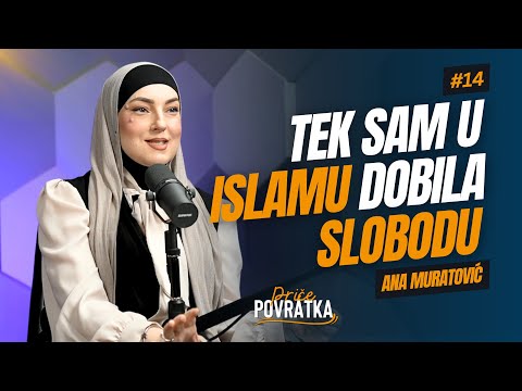 Kada sam prešla na islam veliki teret je pao sa mene | Ana Muratović | Priče povratka