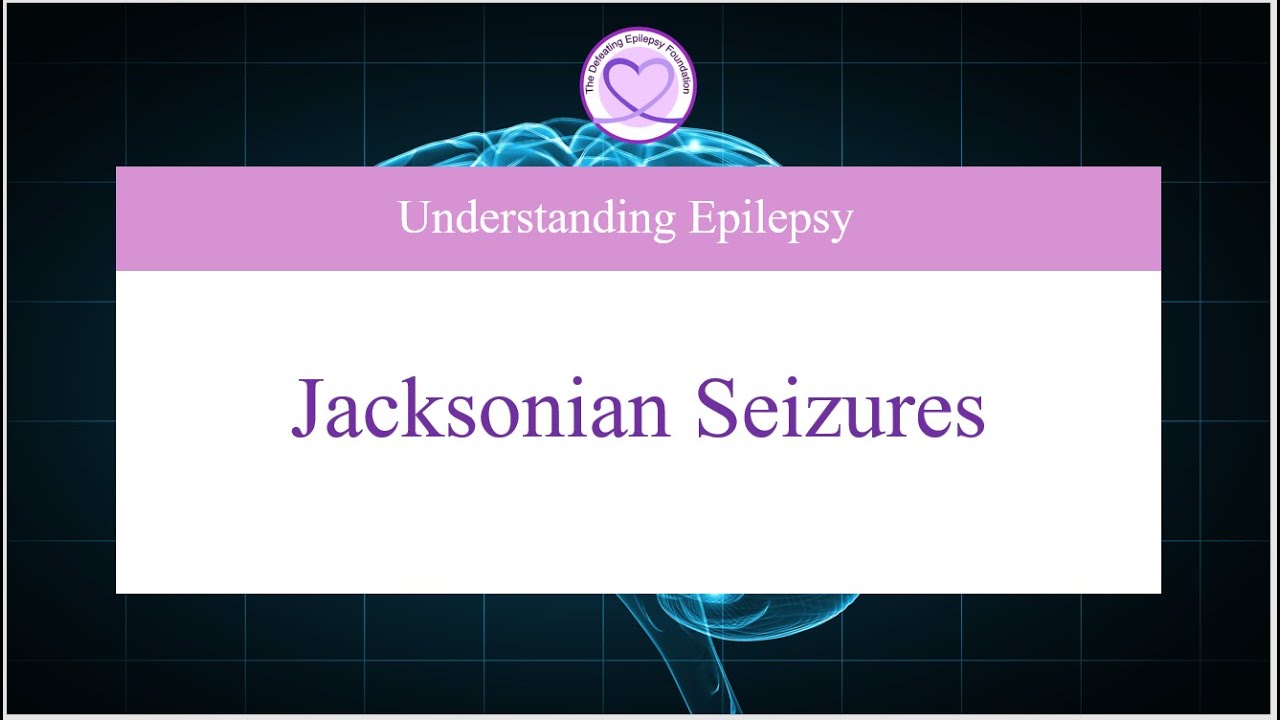 What Are Jacksonian Seizures and How Can You Treat Them? - YouTube