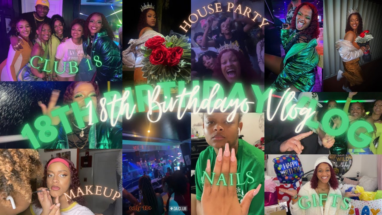 MY 18TH BIRTHDAY VLOG|| Preparations, House Party, Clubbing, Gift ...
