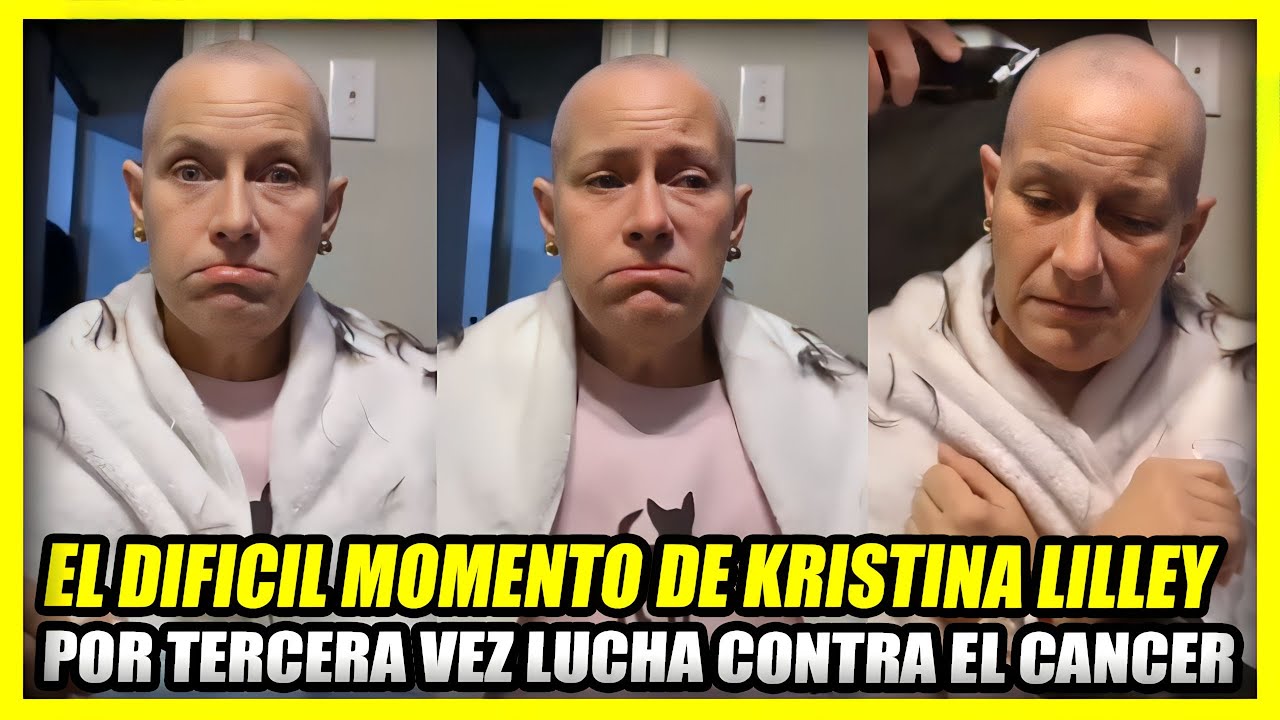 EL DIFICIL MOMENTO DE KRISTINA LILLEY | Por tercera vez lucha contra el ...