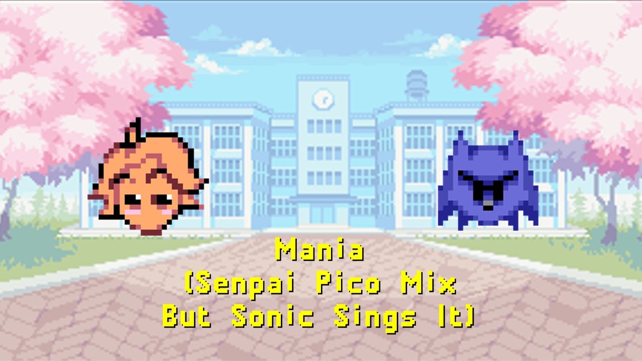 Mania (Senpai Pico Mix But Sonic Sings It) [Friday Night Funkin'] - YouTube