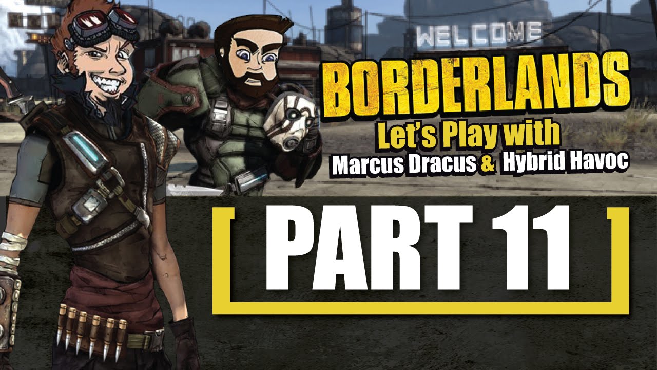 Borderlands - Let's Play ~ Havoc & Marcus - [Part 11] - YouTube