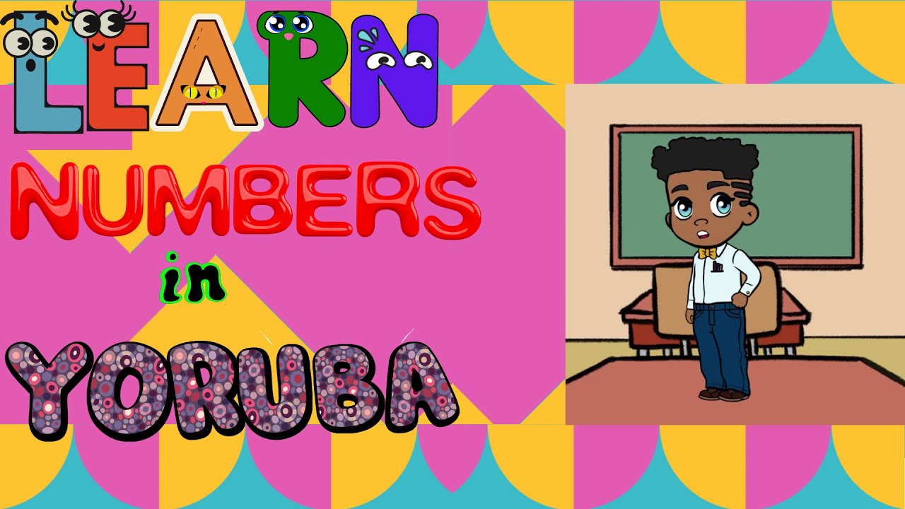 LEARN HOW TO SAY NUMBERS IN YORUBA. - YouTube
