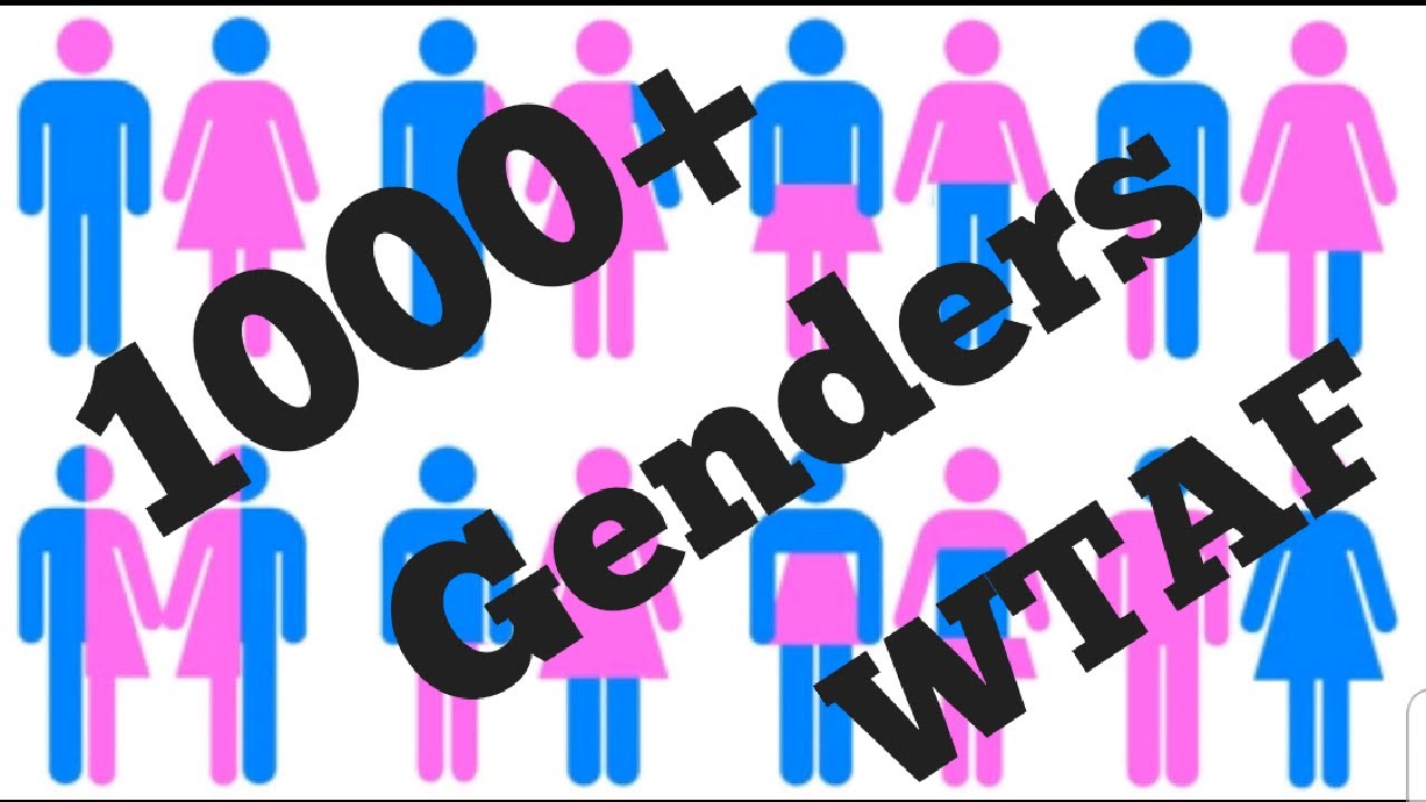 1000+ genders WTAF don't watch if easily offended - YouTube