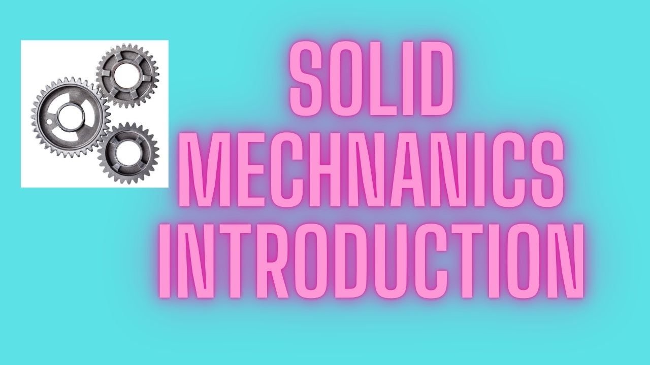 Introduction to Solid Mechanics_Part1 - YouTube