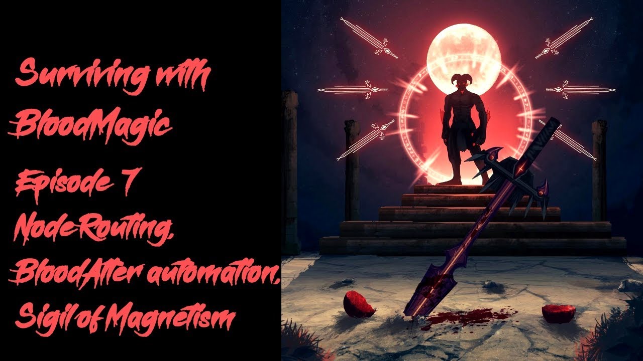 Surviving with BloodMagic #7 - Node Routing, Blood Altar Automation ...