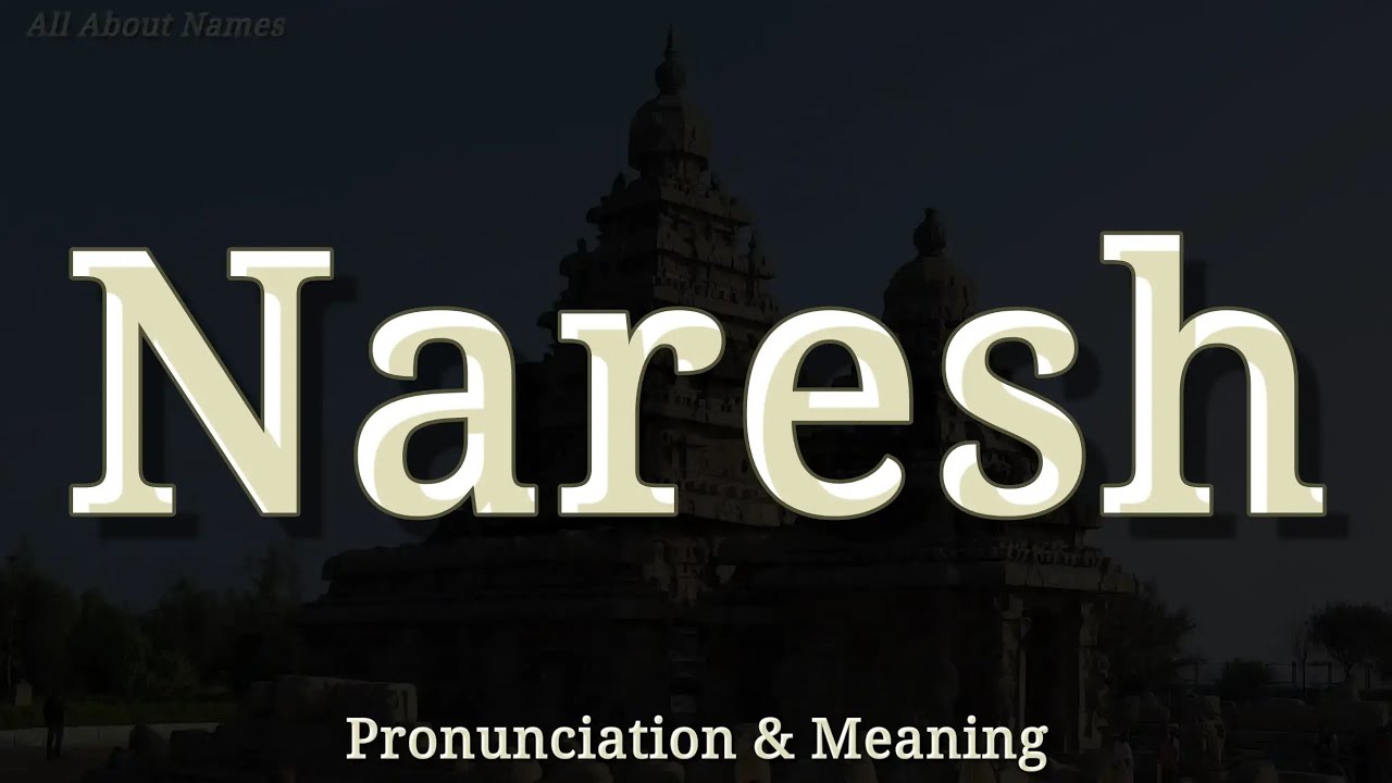 Naresh - Pronunciation and Meaning - YouTube