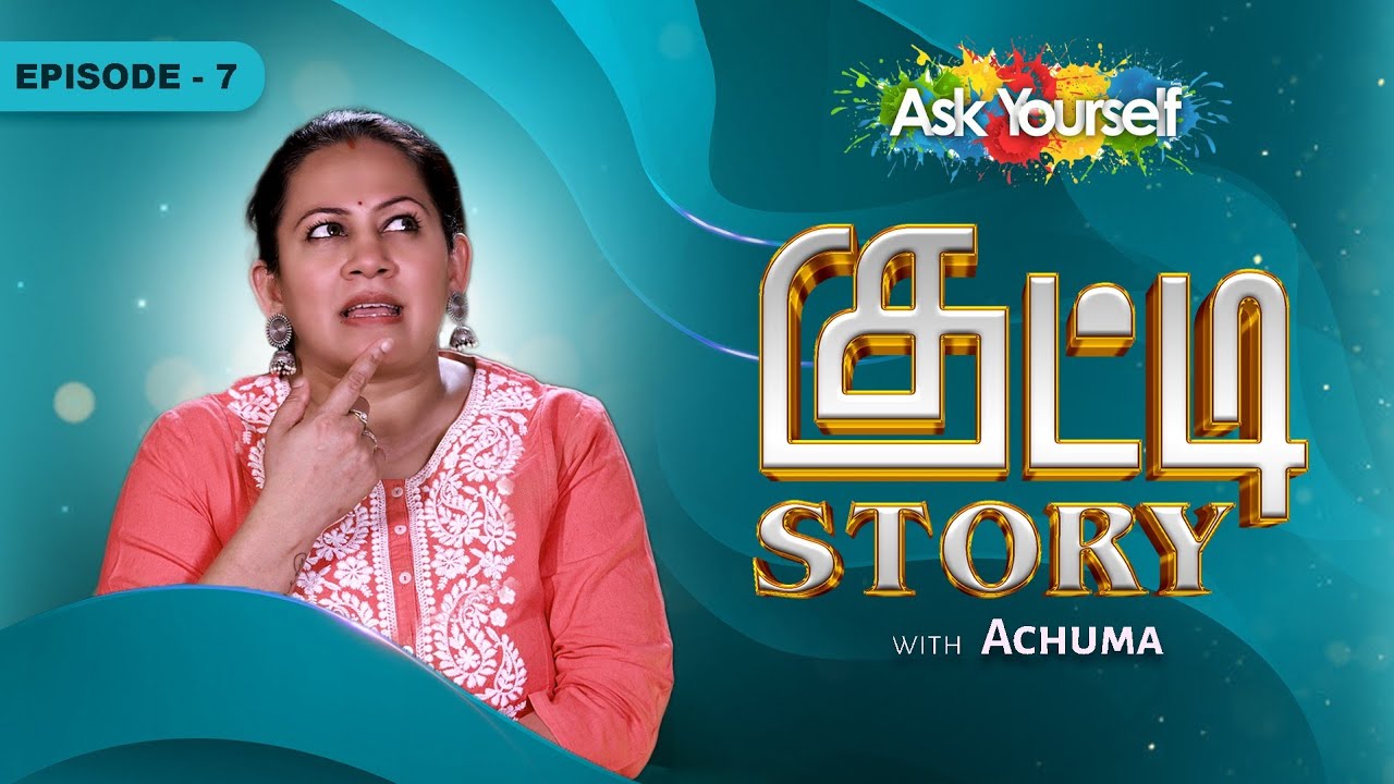 Kutty Story with Achuma EP-7 | Ask a Question Day Motivational Story ...