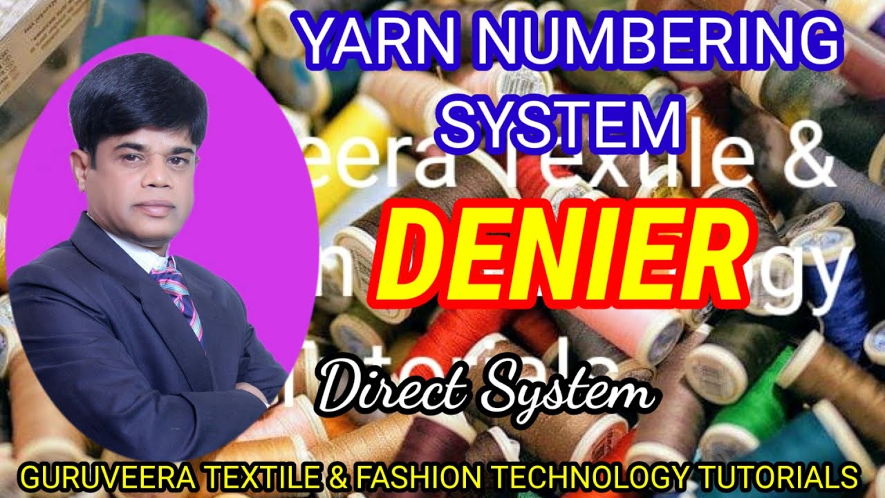 Denier count | Yarn Numbering System I British system of yarn counting ...