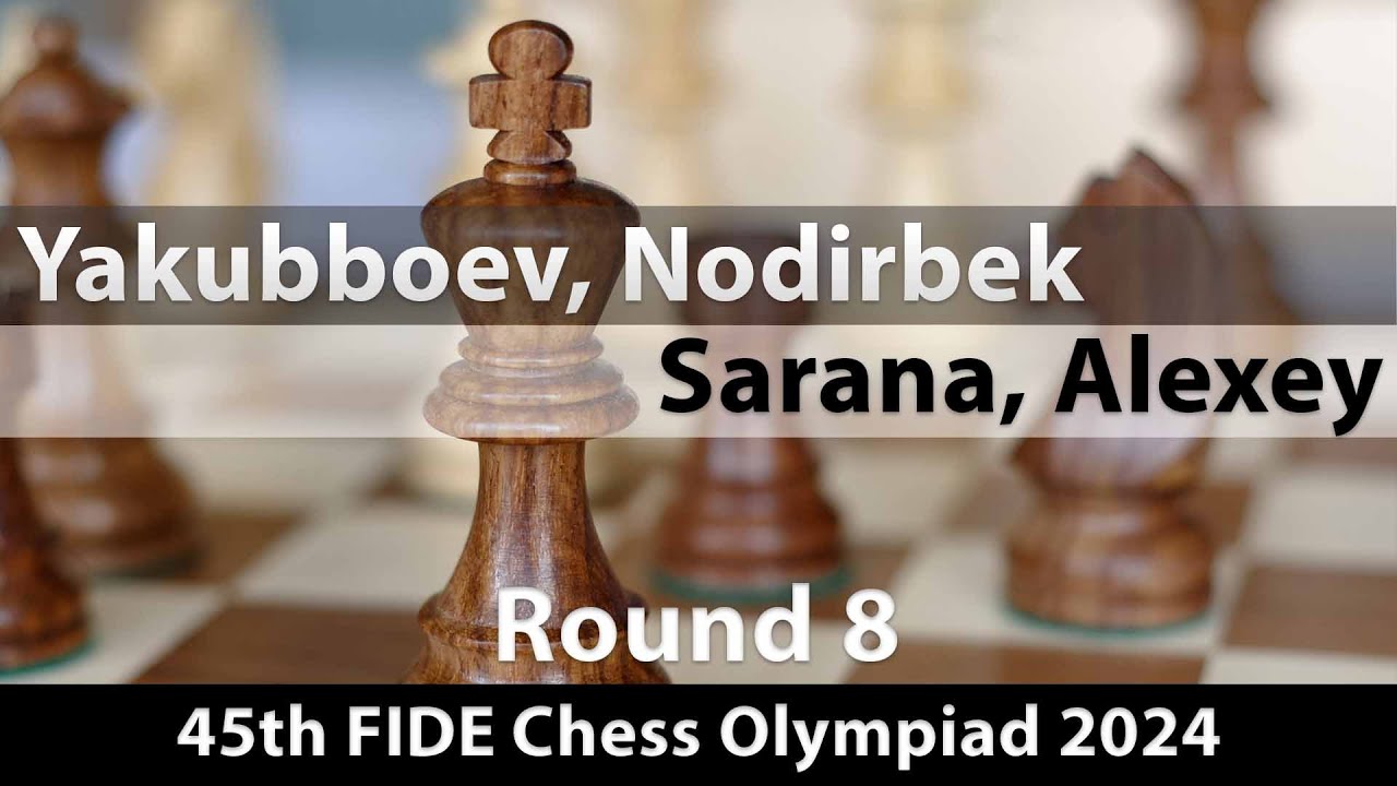 Yakubboev, Nodirbek -- Sarana, Alexey, 45th FIDE Chess Olympiad 2024 ...