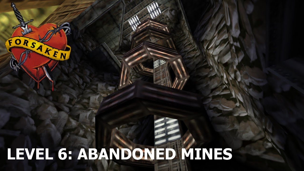 Forsaken Remastered Level 6: Abandoned Mines - YouTube