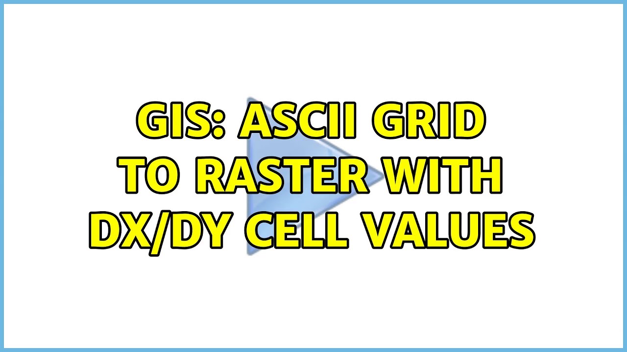 GIS: ASCII Grid to Raster with DX/DY Cell Values - YouTube