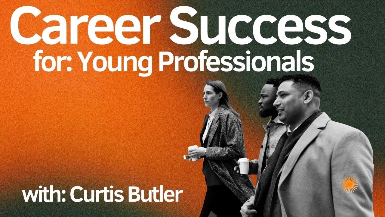 Career Guidance For Young Professionals w/ Curtis Butler - YouTube