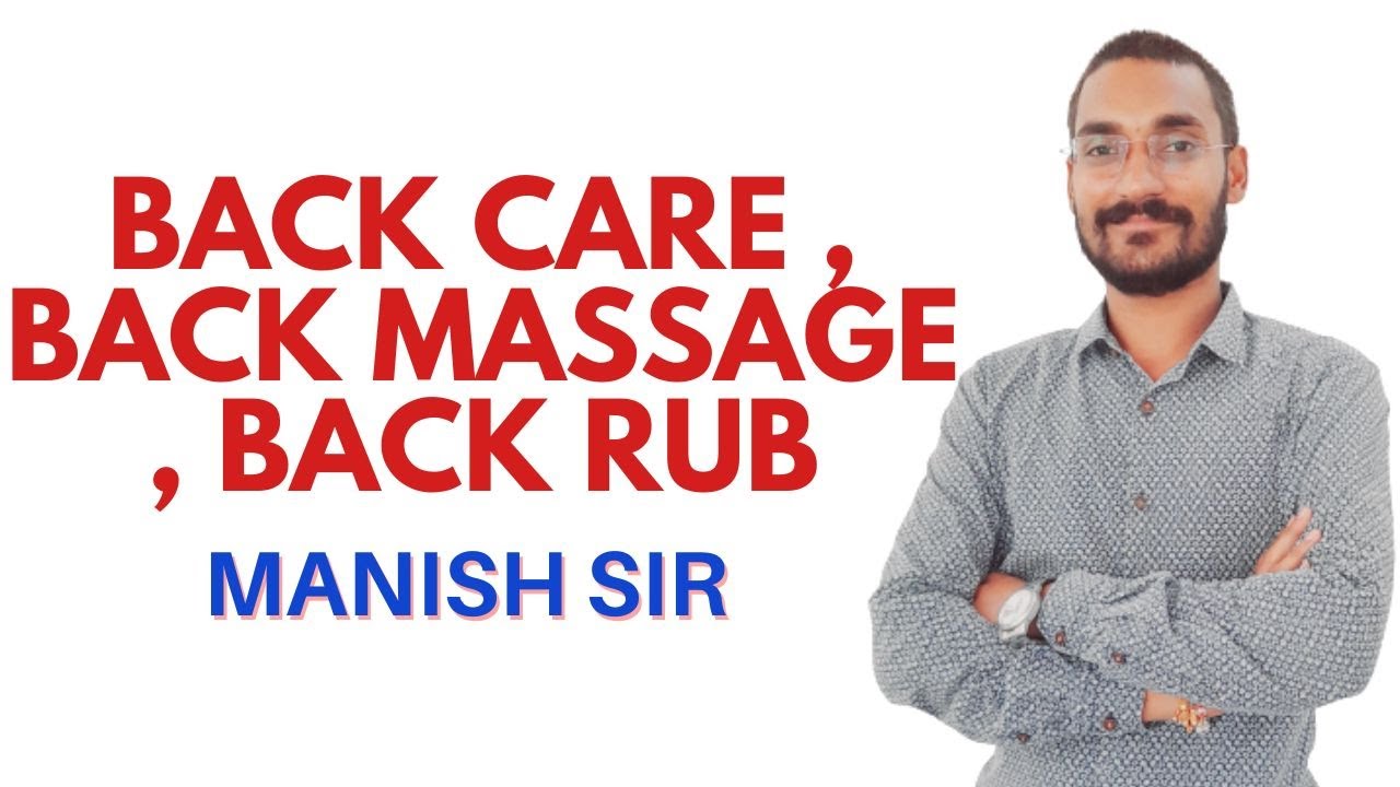 Back Care , Back Massage , Back Rub II B Sc Nursing 1st II Foundations ...