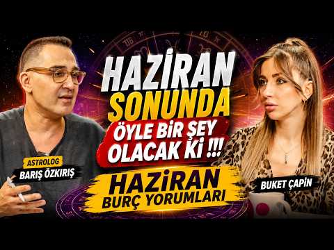🚨 Astrolog Barış Özkırış: Haziran Ayında BÜYÜK DEĞİŞİM Başlıyor!