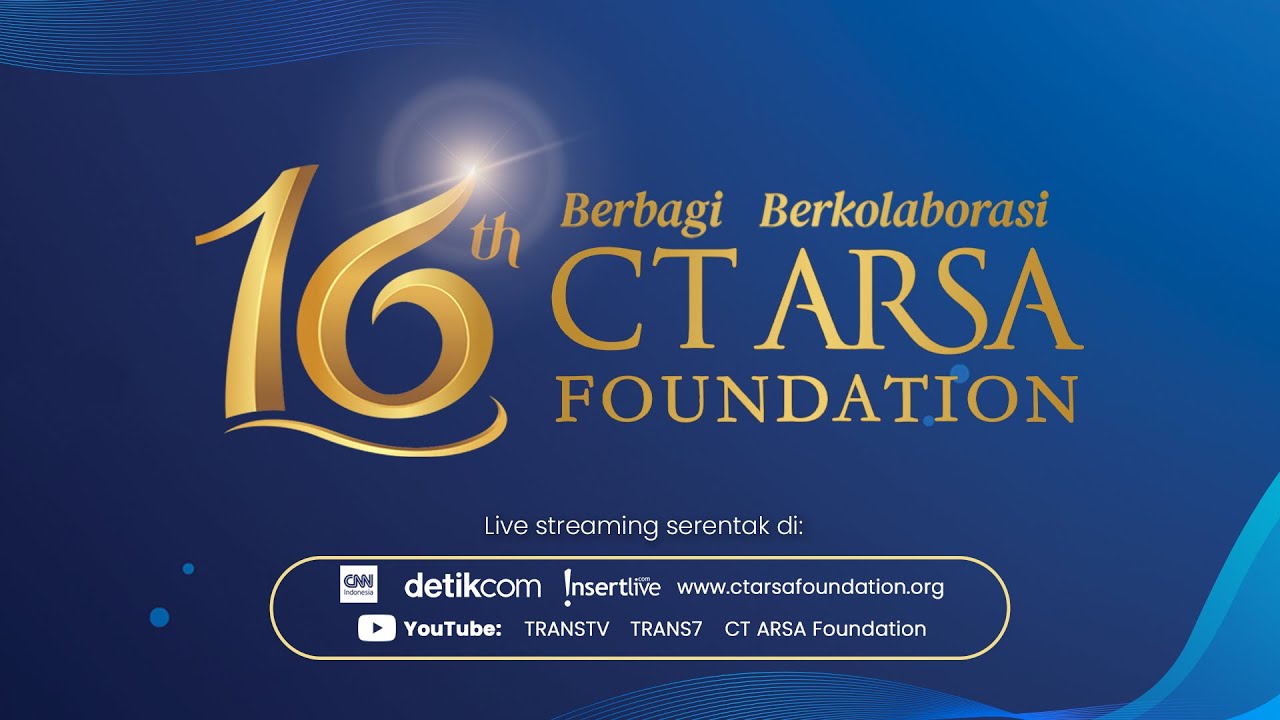 16 Tahun CT Arsa Foundation Berbagi & Berkolaborasi. - YouTube