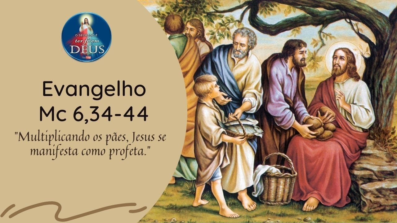 Evangelho de Marcos 6,34-44 com Reflexão - "Multiplicando os pães ...