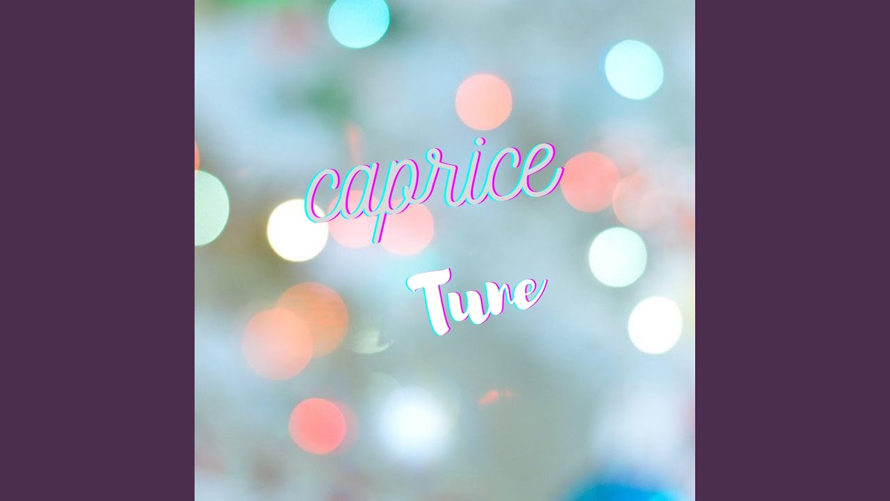 Caprice Tune - YouTube