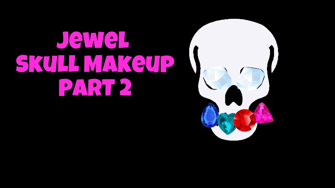 Jeweled Skull Makeup - Part 2 - YouTube