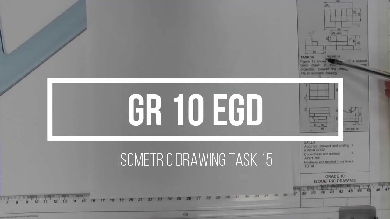 Gr 10 EGD Isometric Task 15 - YouTube